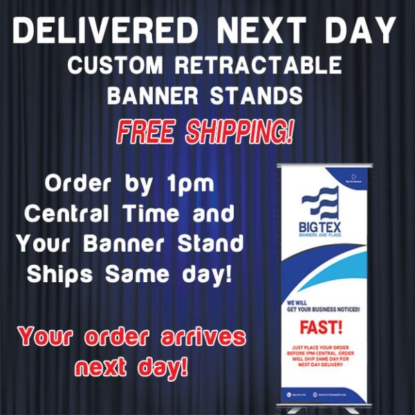 Next Day Retractable Banners - Big Tex Banners and Flags